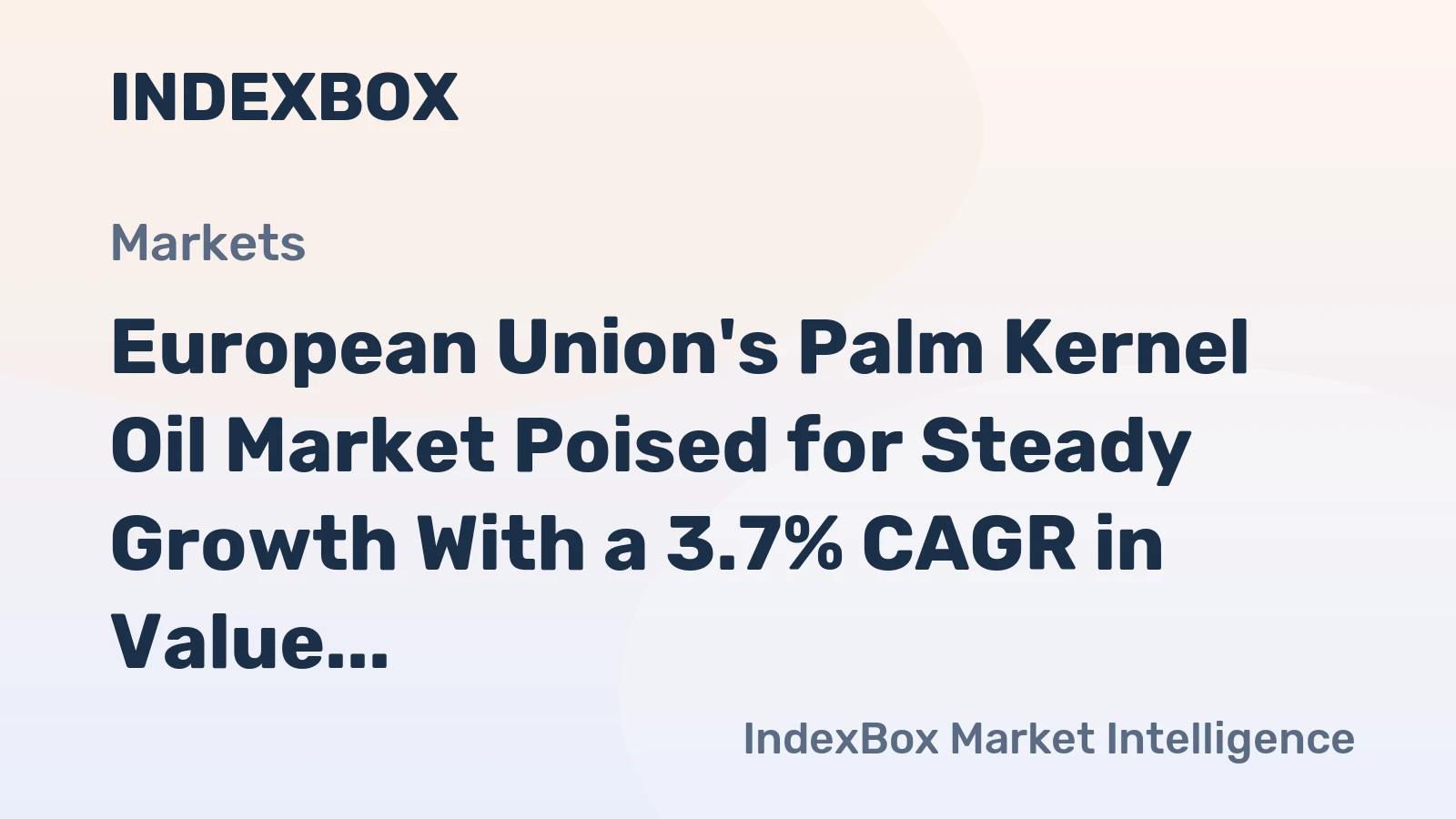 European Union's Palm Kernel Oil Market Poised for Steady Growth With a 3.7% CAGR in Value