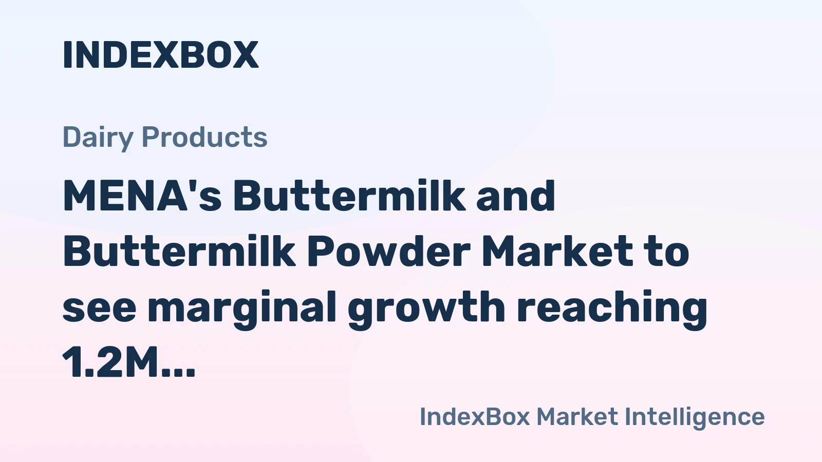 MENA's Buttermilk and Buttermilk Powder Market to see marginal growth reaching 1.2M tons by 2035 with a value of $2.3B