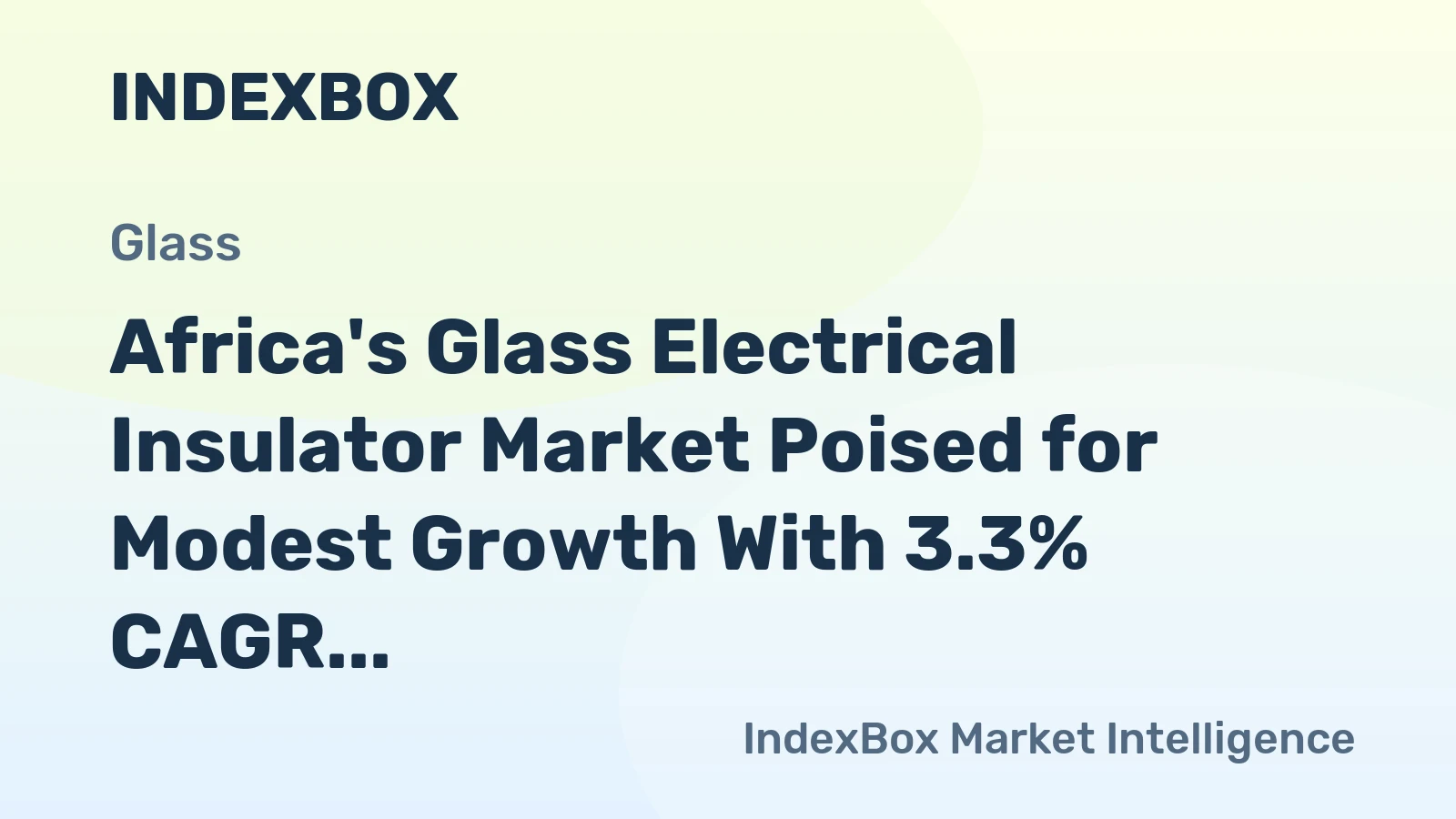 Africa's Glass Electrical Insulator Market Poised for Modest Growth With 3.3% CAGR in Value