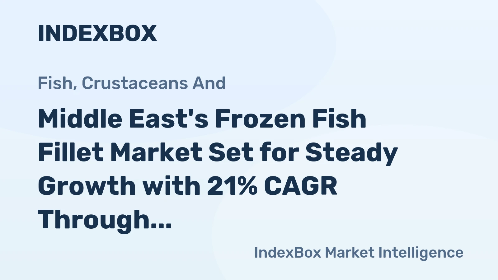 Middle East's Frozen Fish Fillet Market Set for Steady Growth with 21% CAGR Through 2035