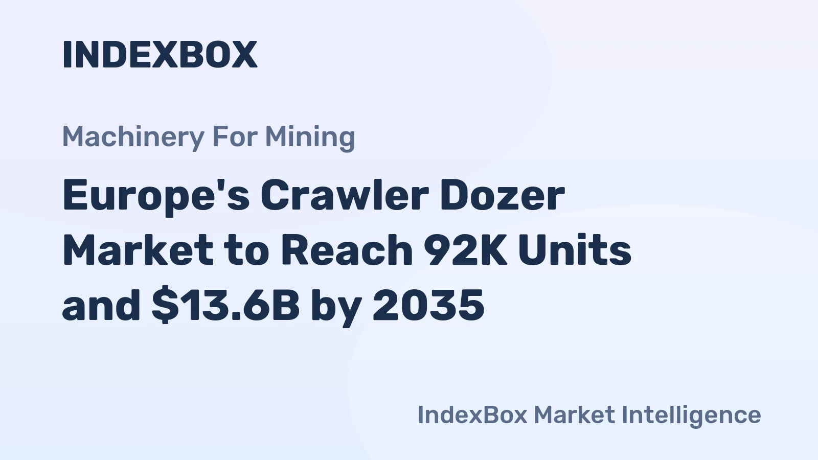 Europe's Crawler Dozer Market to Reach 92K Units and $13.6B by 2035