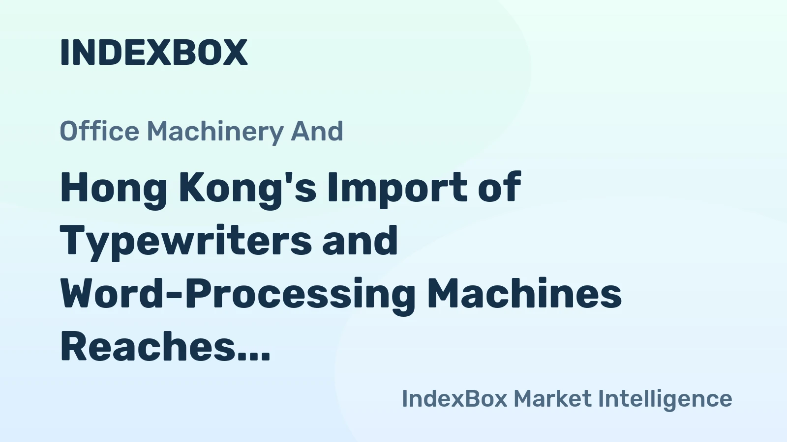 Hong Kong's Import of Typewriters and Word-Processing Machines Reaches $12 Million in 2023