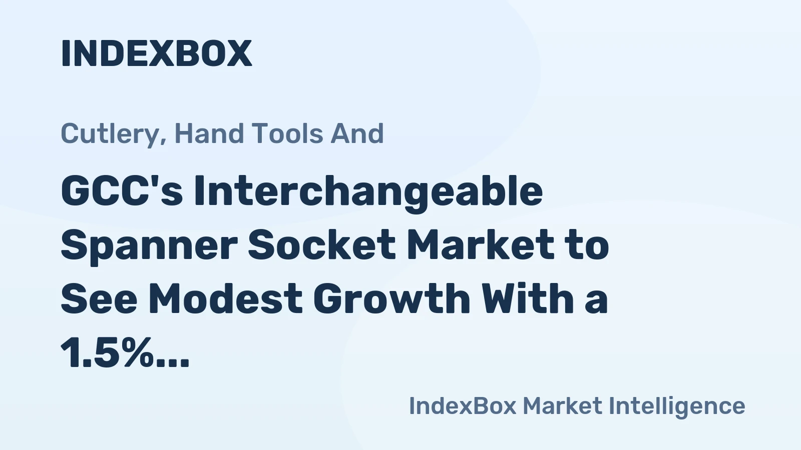 GCC's Interchangeable Spanner Socket Market to See Modest Growth With a 1.5% Volume CAGR