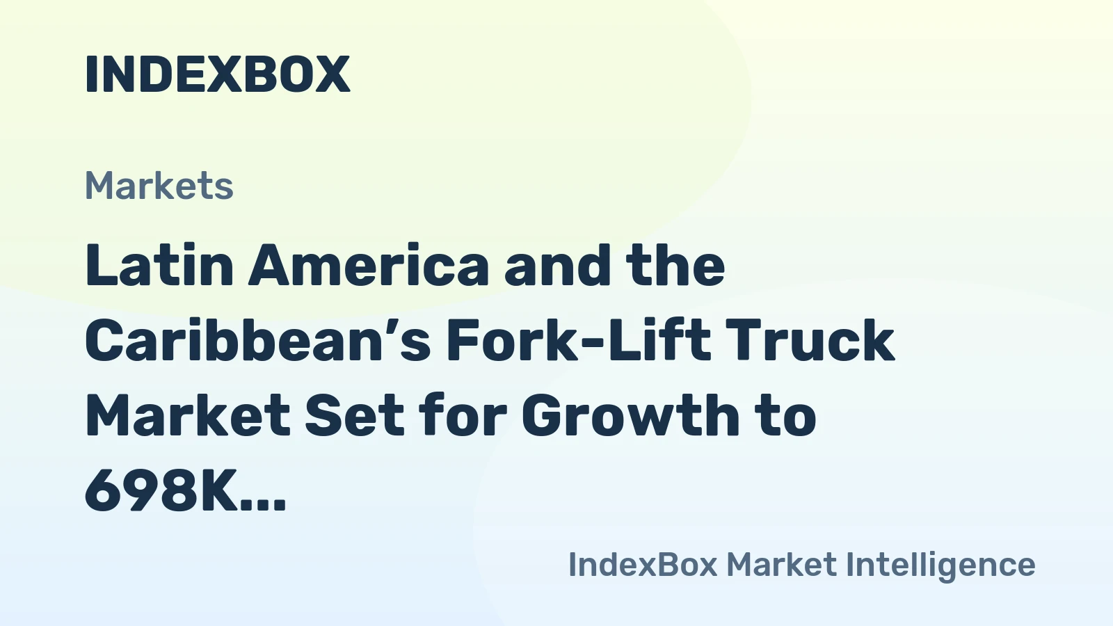 Latin America and the Caribbean’s Fork-Lift Truck Market Set for Growth to 698K Units and $4.7B by 2035