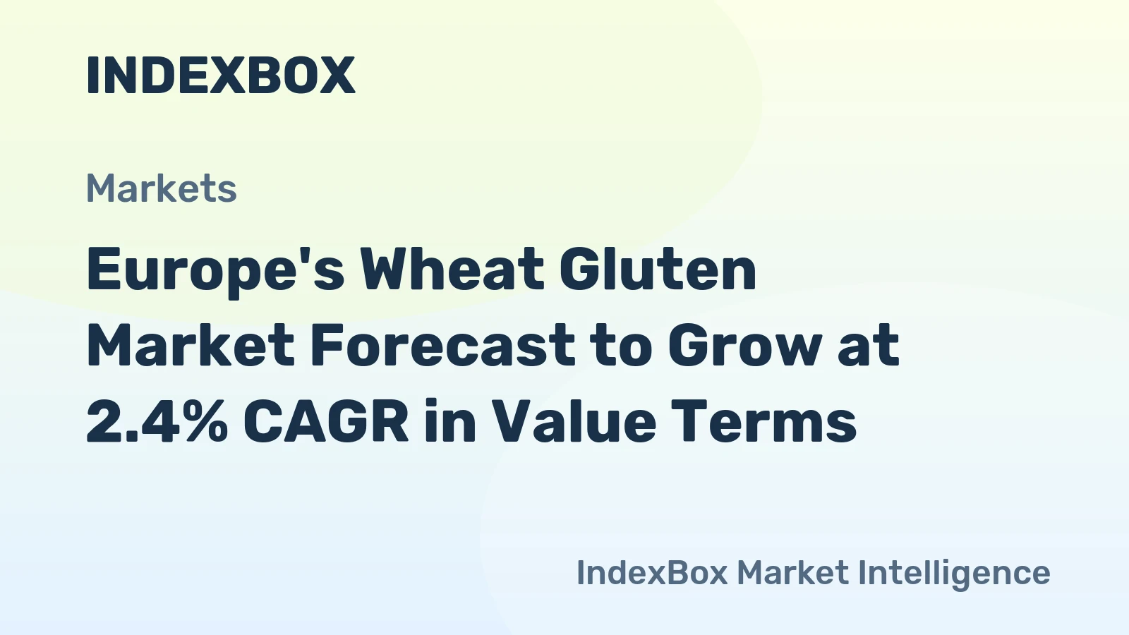Europe's Wheat Gluten Market Forecast to Grow at 2.4% CAGR in Value Terms