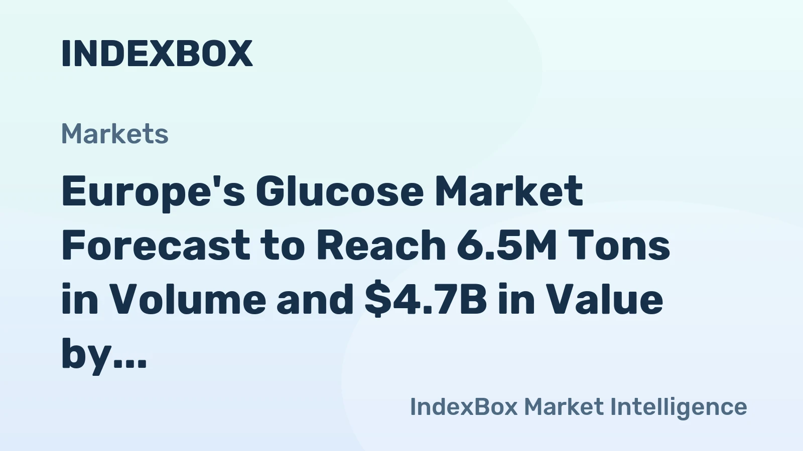 Europe's Glucose Market Forecast to Reach 6.5M Tons in Volume and $4.7B in Value by 2035