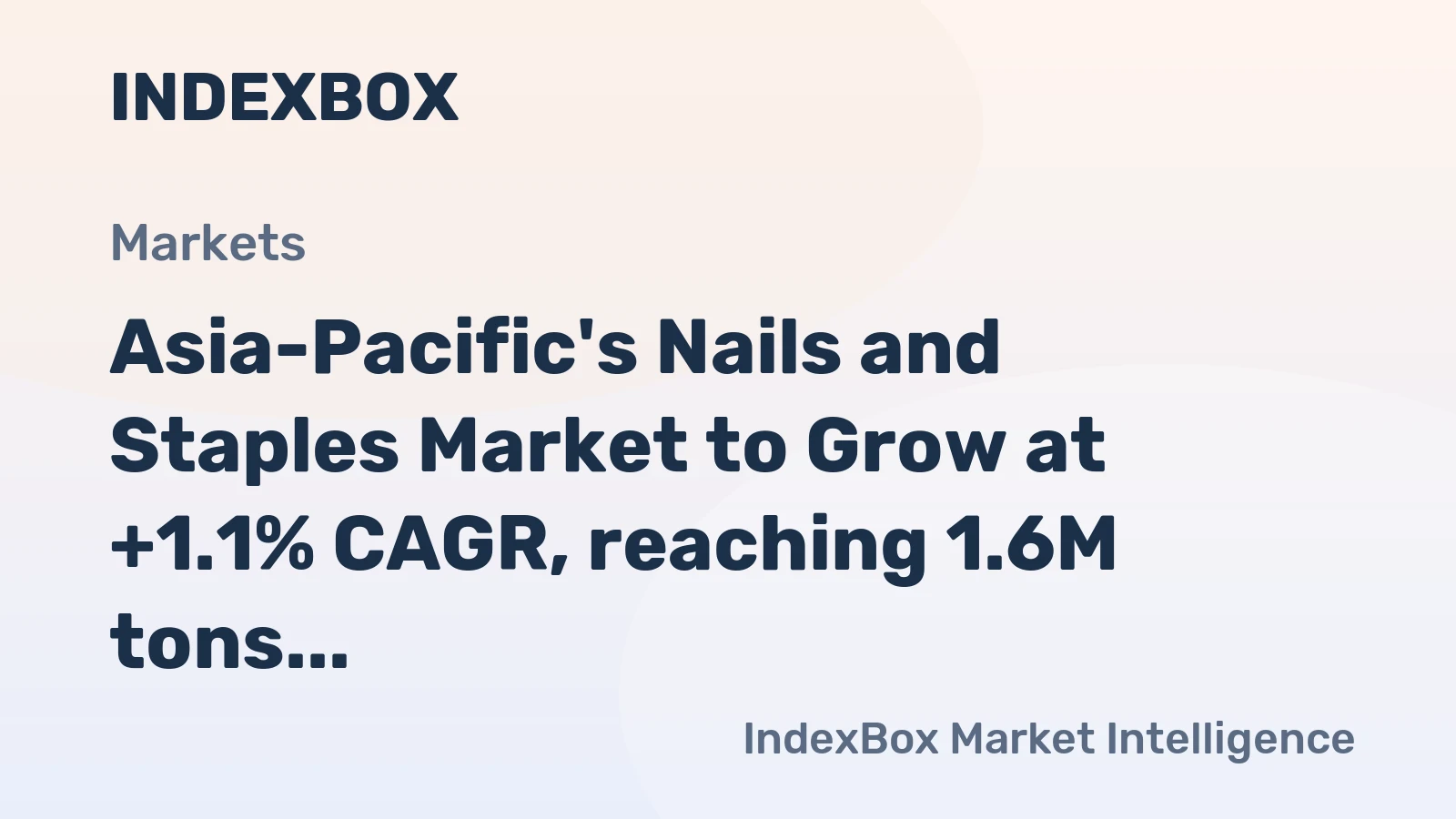 Asia-Pacific's Nails and Staples Market to Grow at +1.1% CAGR, reaching 1.6M tons by 2035