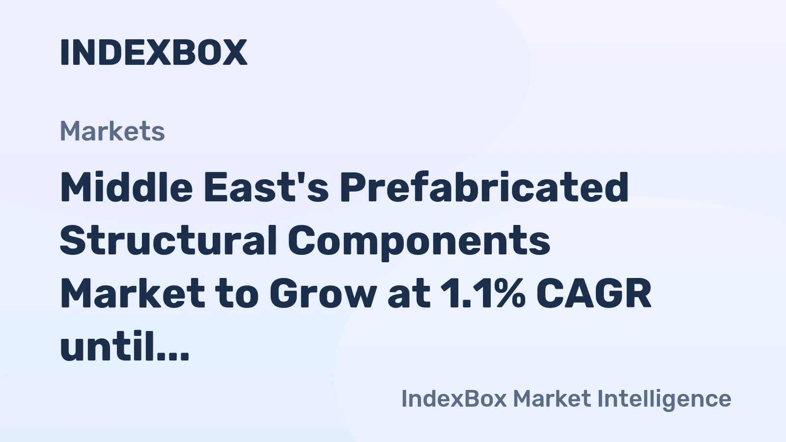 Middle East's Prefabricated Structural Components Market to Grow at 1.1% CAGR until 2035