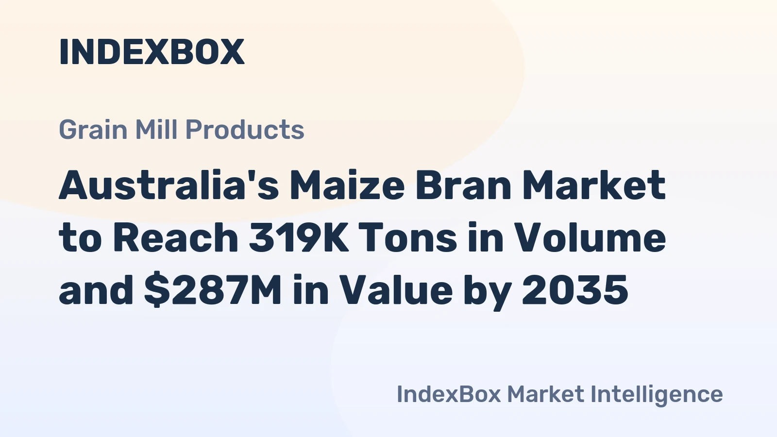 Australia's Maize Bran Market to Reach 319K Tons in Volume and $287M in Value by 2035