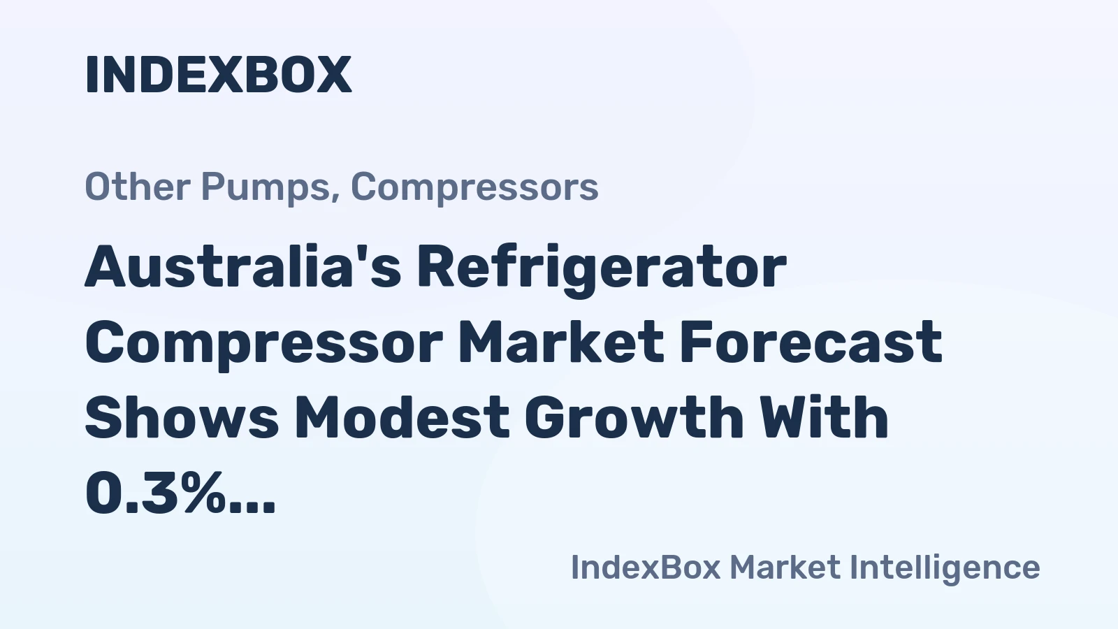 Australia's Refrigerator Compressor Market Forecast Shows Modest Growth With 0.3% CAGR