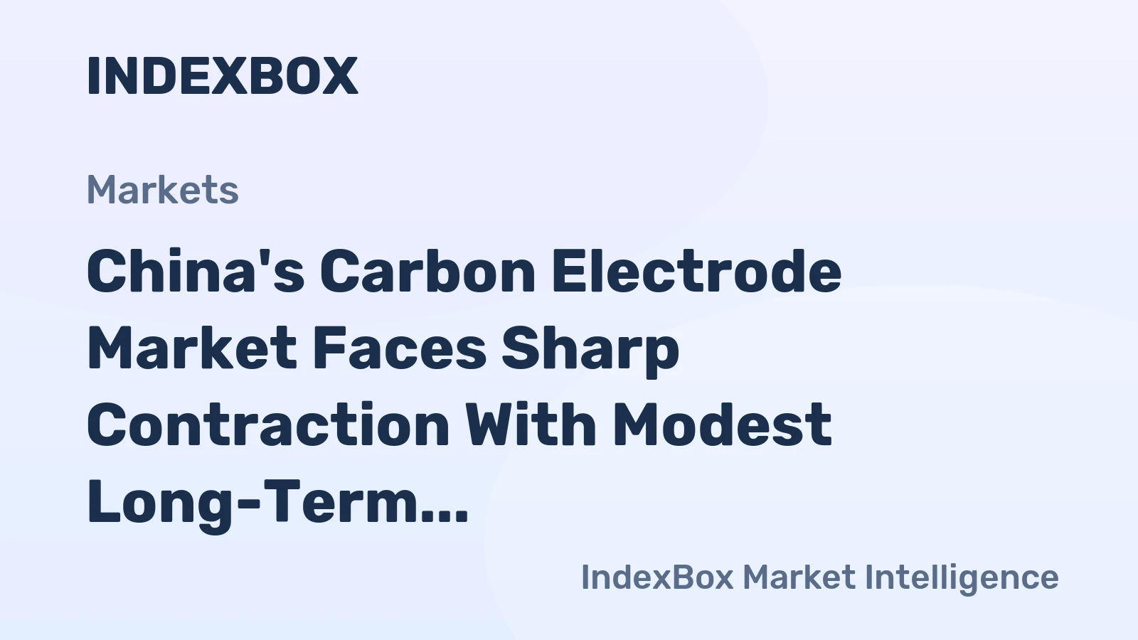 China's Carbon Electrode Market Faces Sharp Contraction With Modest Long-Term Growth in Volume and Value