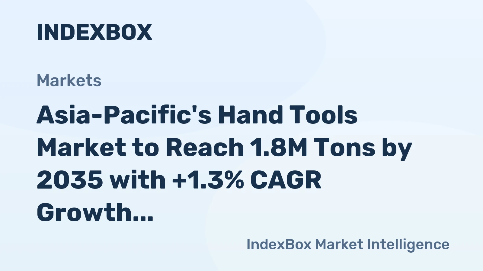 Asia-Pacific's Hand Tools Market to Reach 1.8M Tons by 2035 with +1.3% CAGR Growth