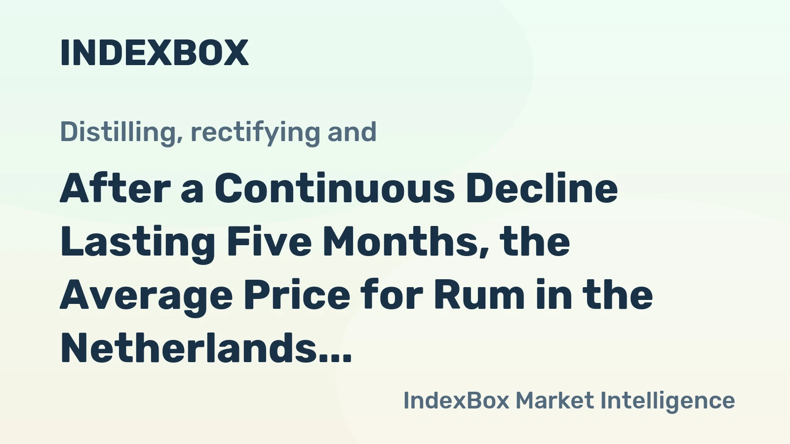 After a Continuous Decline Lasting Five Months, the Average Price for Rum in the Netherlands Has Dropped by 12% to $4.4 per Litre.