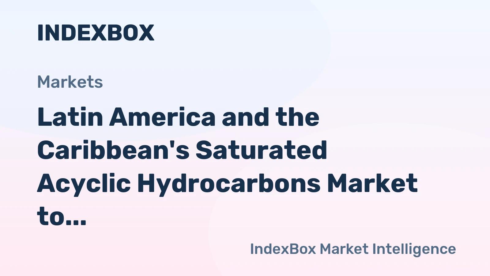 Latin America and the Caribbean's Saturated Acyclic Hydrocarbons Market to See Sluggish Volume Growth at +0.3% CAGR Through 2035