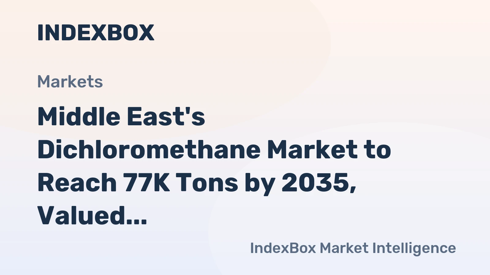 Middle East's Dichloromethane Market to Reach 77K Tons by 2035, Valued at $62M