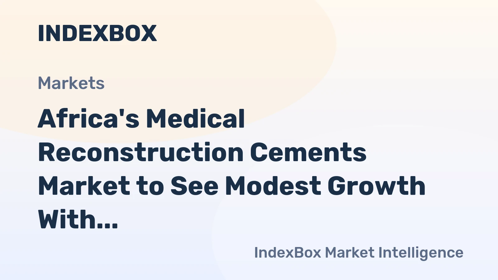 Africa's Medical Reconstruction Cements Market to See Modest Growth With 0.7% Volume CAGR Through 2035