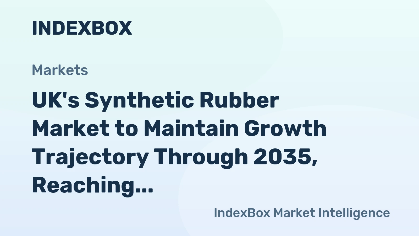 UK's Synthetic Rubber Market to Maintain Growth Trajectory Through 2035, Reaching 208K Tons and $718M in Value