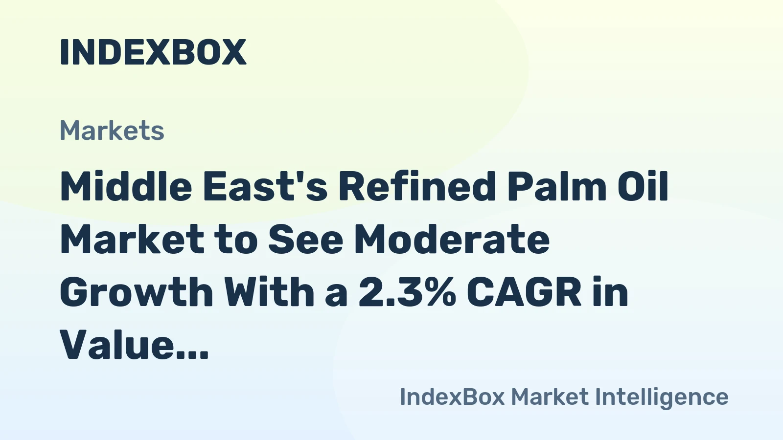 Middle East's Refined Palm Oil Market to See Moderate Growth With a 2.3% CAGR in Value