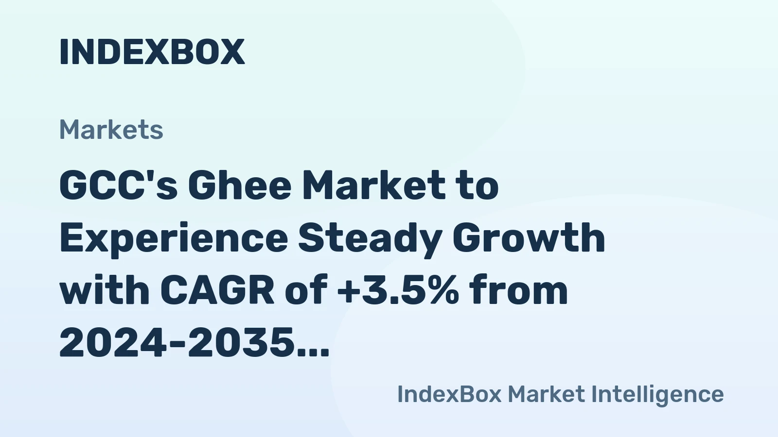 GCC's Ghee Market to Experience Steady Growth with CAGR of +3.5% from 2024-2035