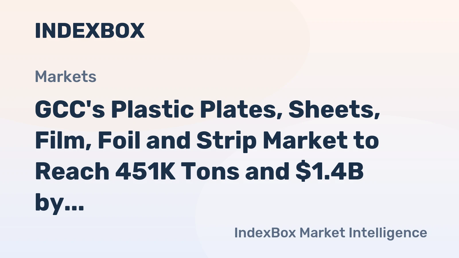 GCC's Plastic Plates, Sheets, Film, Foil and Strip Market to Reach 451K Tons and $1.4B by 2035