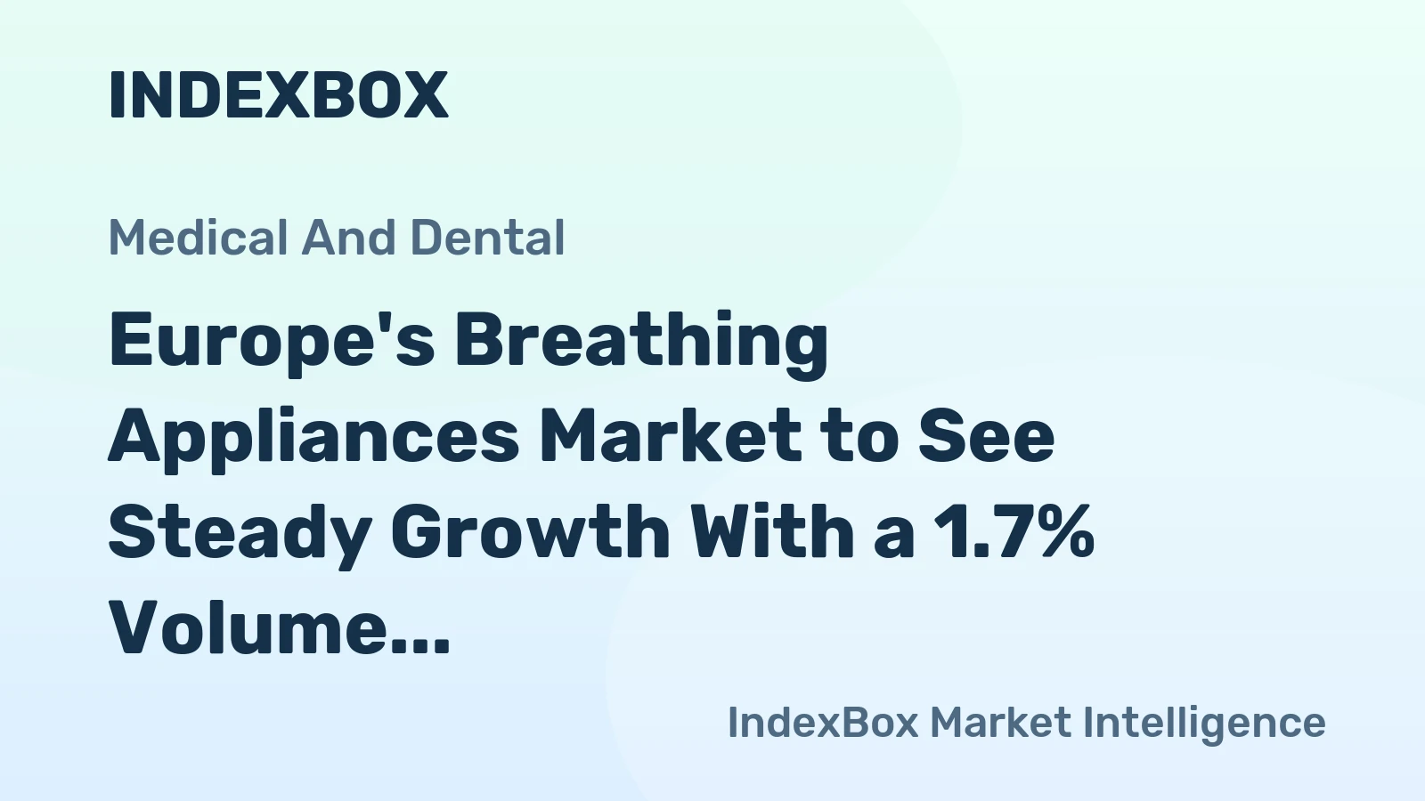 Europe's Breathing Appliances Market to See Steady Growth With a 1.7% Volume CAGR Through 2035