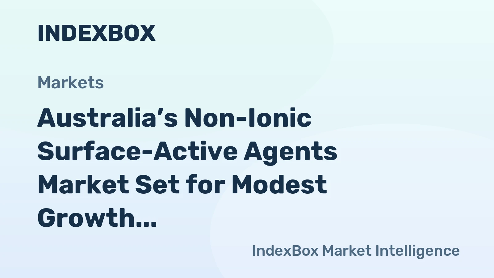 Australia’s Non-Ionic Surface-Active Agents Market Set for Modest Growth with +1.0% CAGR in Value