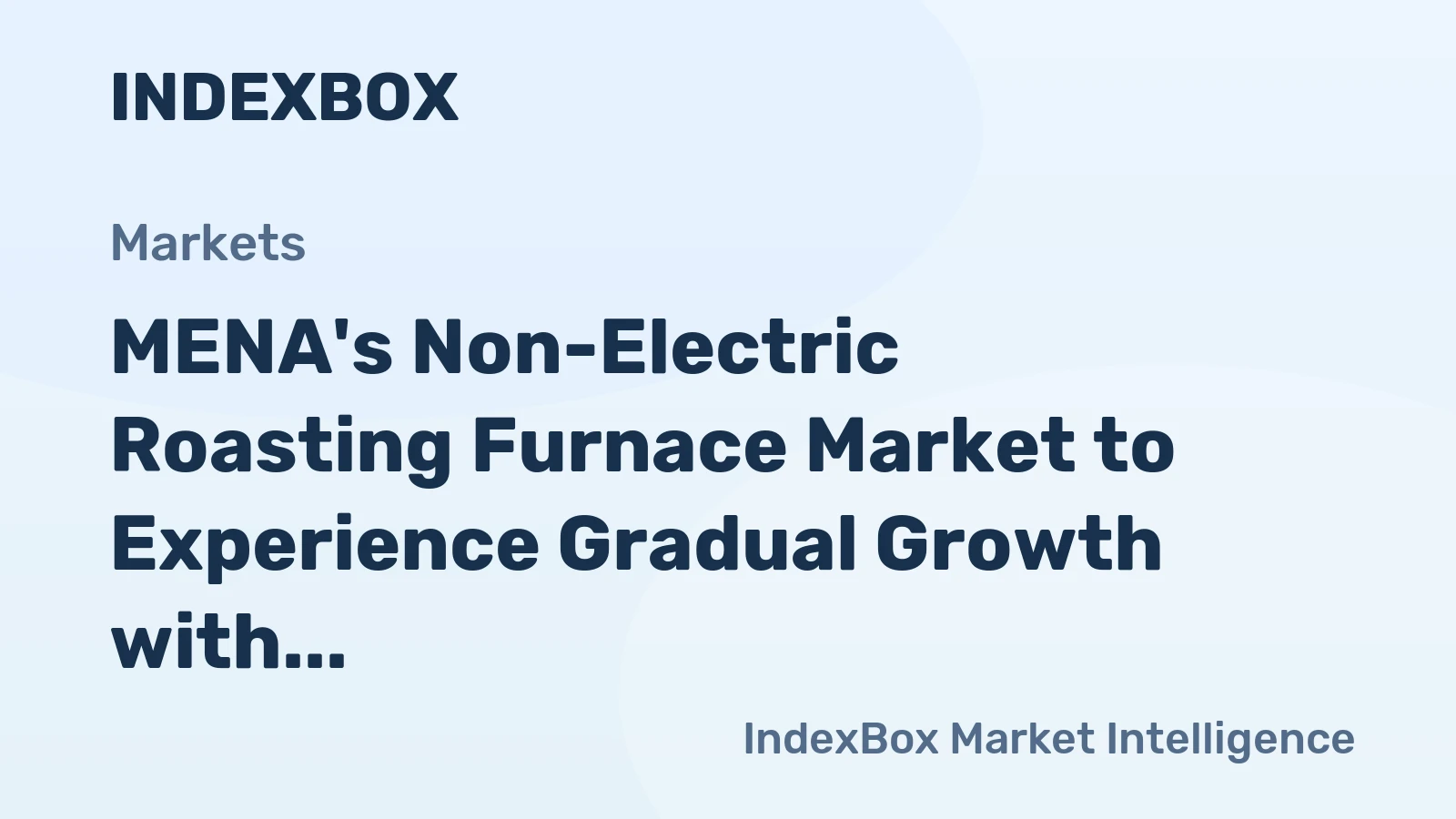 MENA's Non-Electric Roasting Furnace Market to Experience Gradual Growth with +1.5% CAGR
