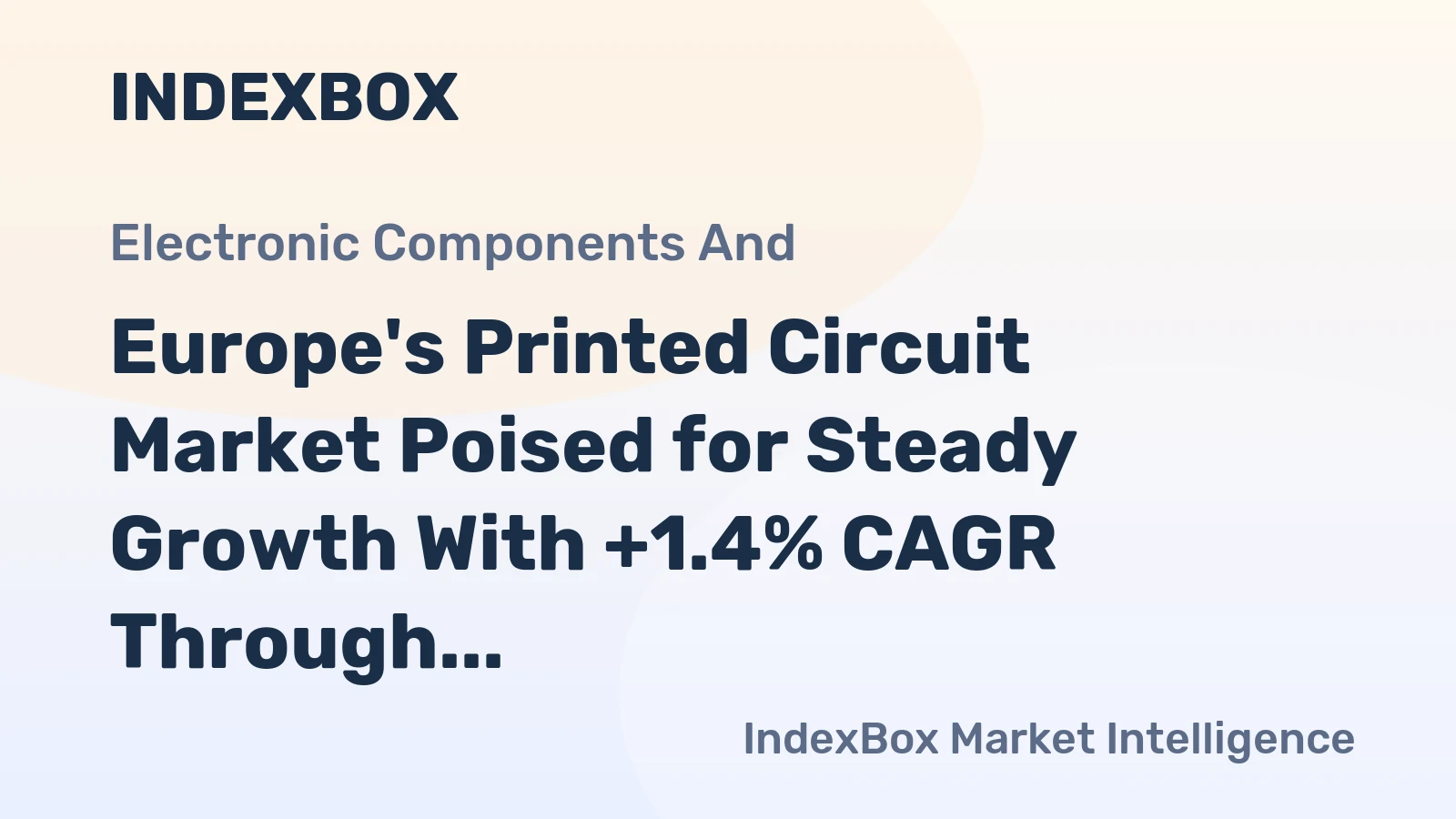 Europe's Printed Circuit Market Poised for Steady Growth With +1.4% CAGR Through 2035