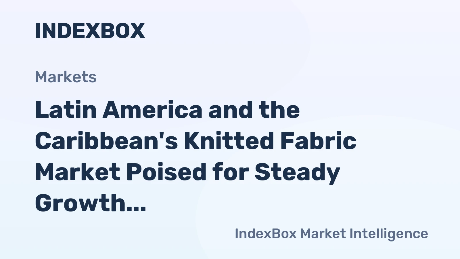 Latin America and the Caribbean's Knitted Fabric Market Poised for Steady Growth with a 4% CAGR in Value