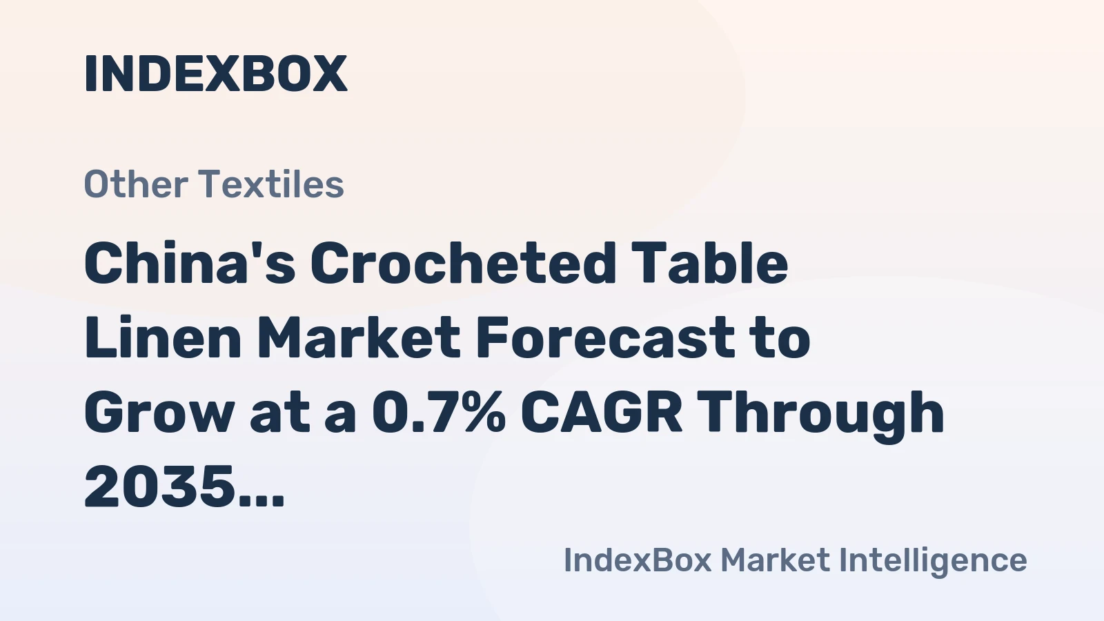 China's Crocheted Table Linen Market Forecast to Grow at a 0.7% CAGR Through 2035