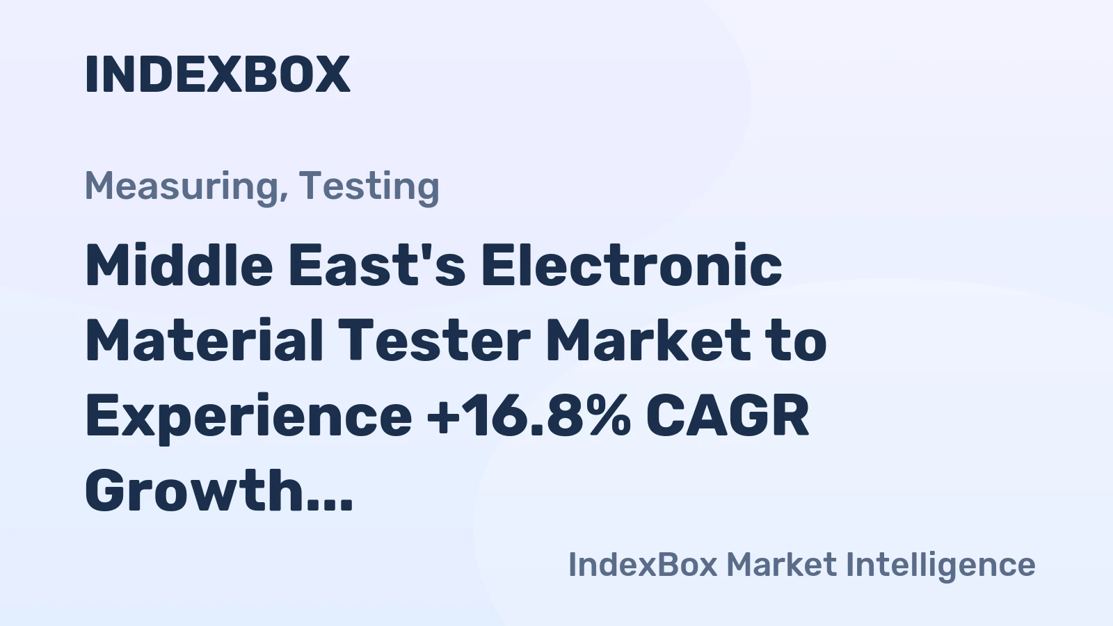 Middle East's Electronic Material Tester Market to Experience +16.8% CAGR Growth in Next Decade