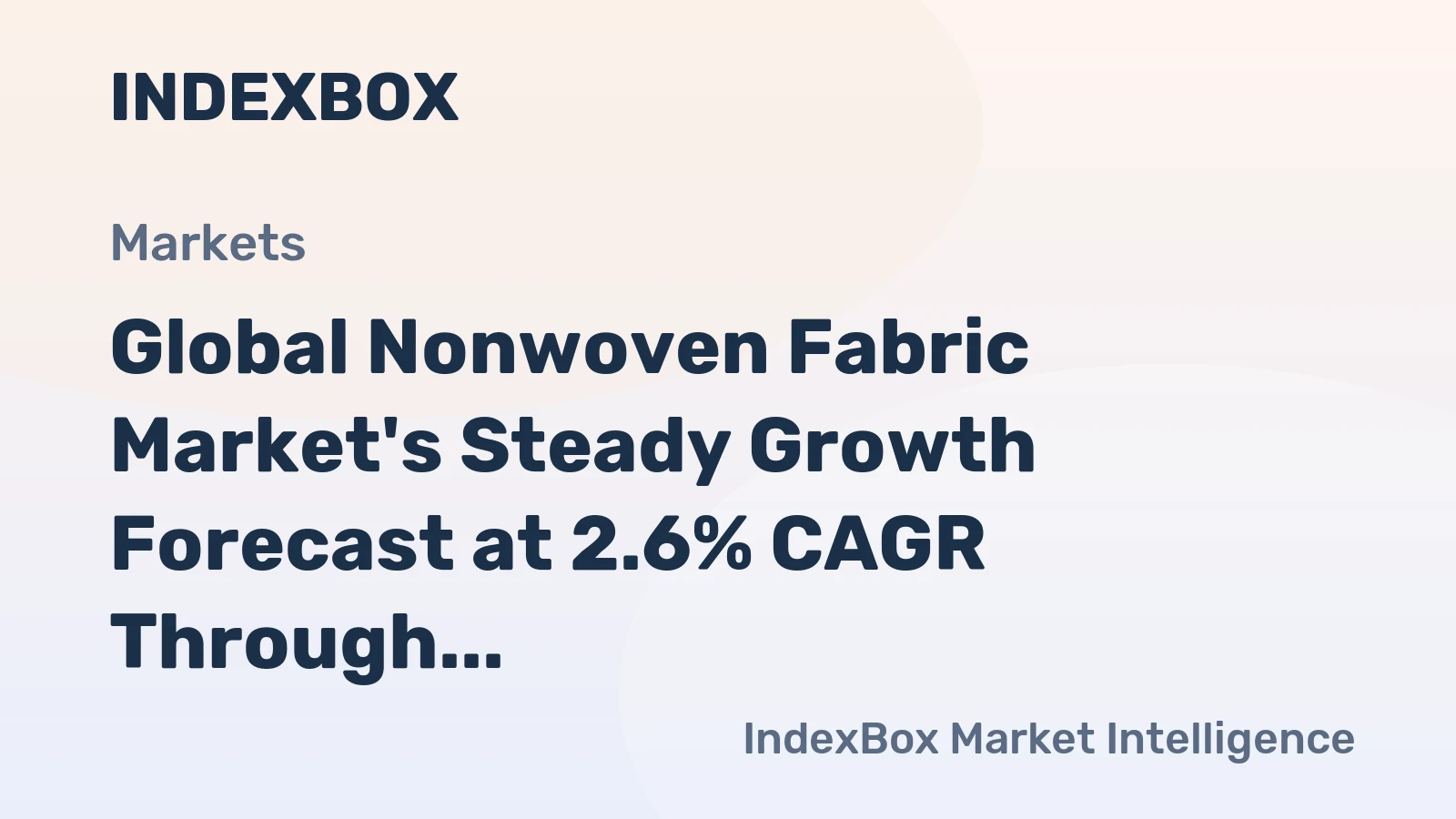 Global Nonwoven Fabric Market's Steady Growth Forecast at 2.6% CAGR Through 2035