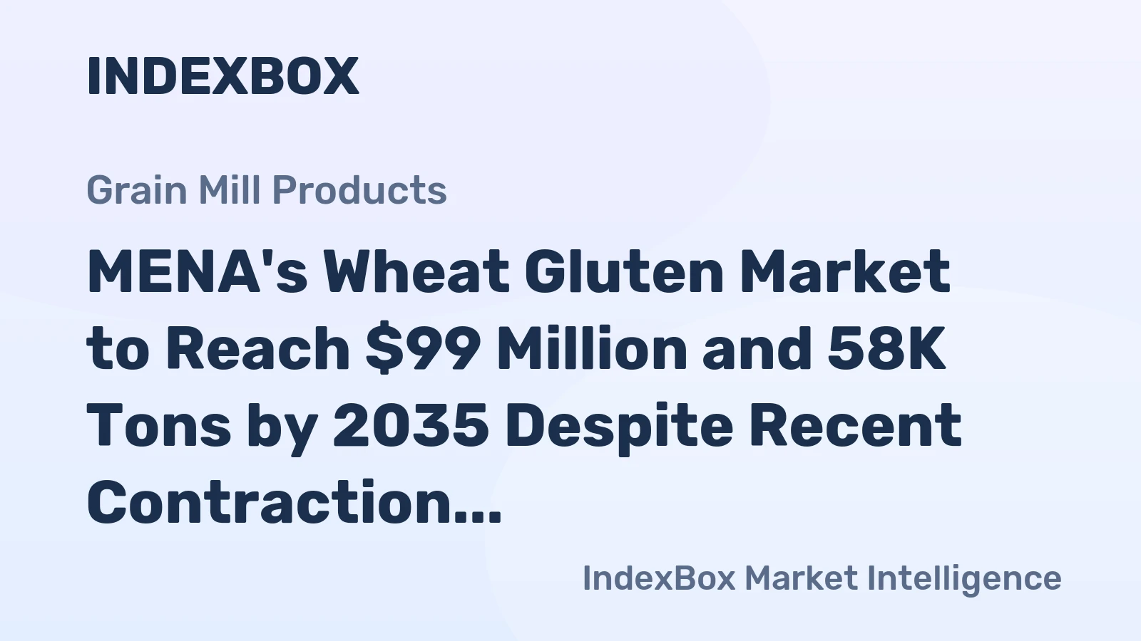 MENA's Wheat Gluten Market to Reach $99 Million and 58K Tons by 2035 Despite Recent Contraction