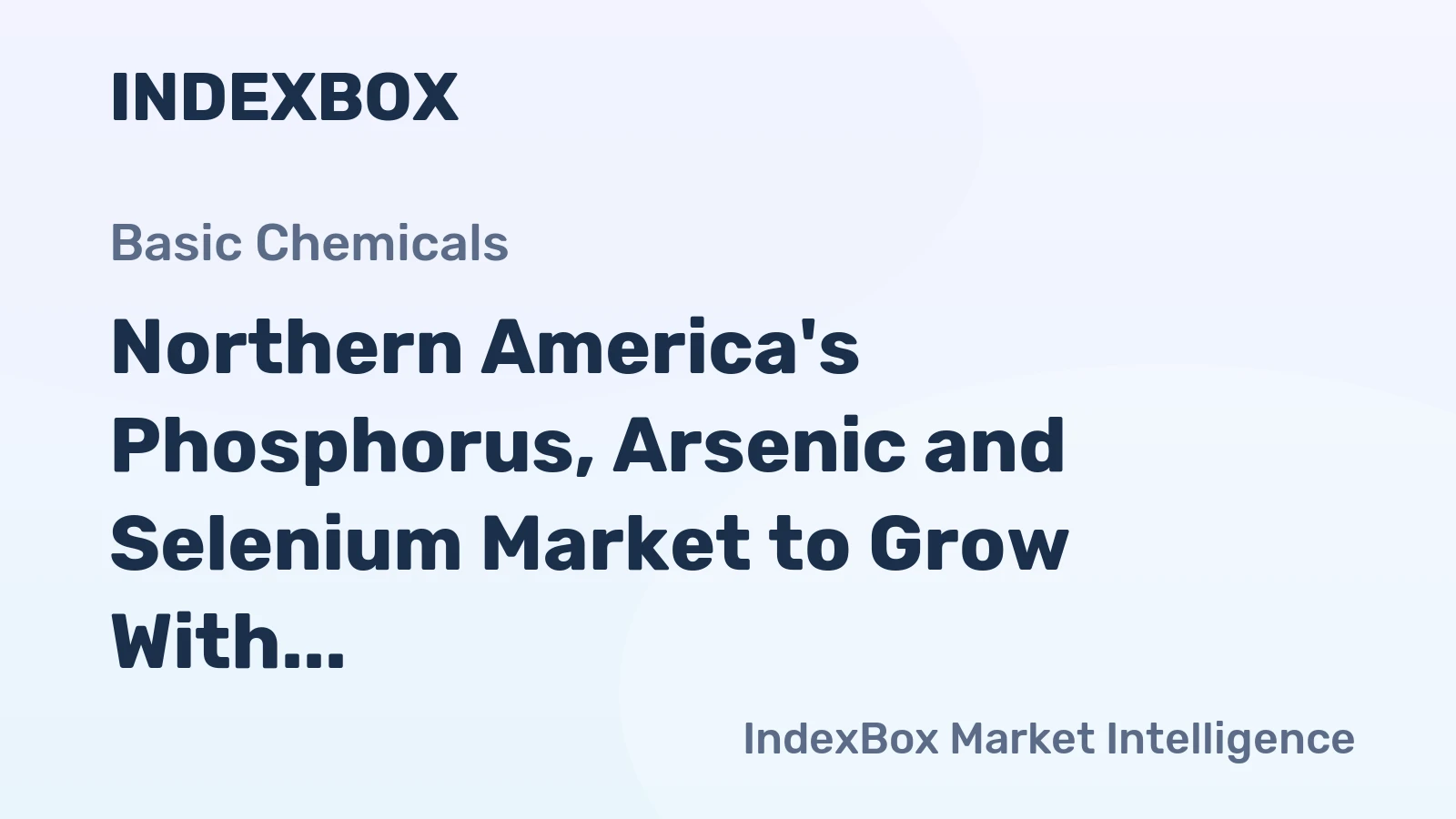 Northern America's Phosphorus, Arsenic and Selenium Market to Grow With a 2.3% CAGR