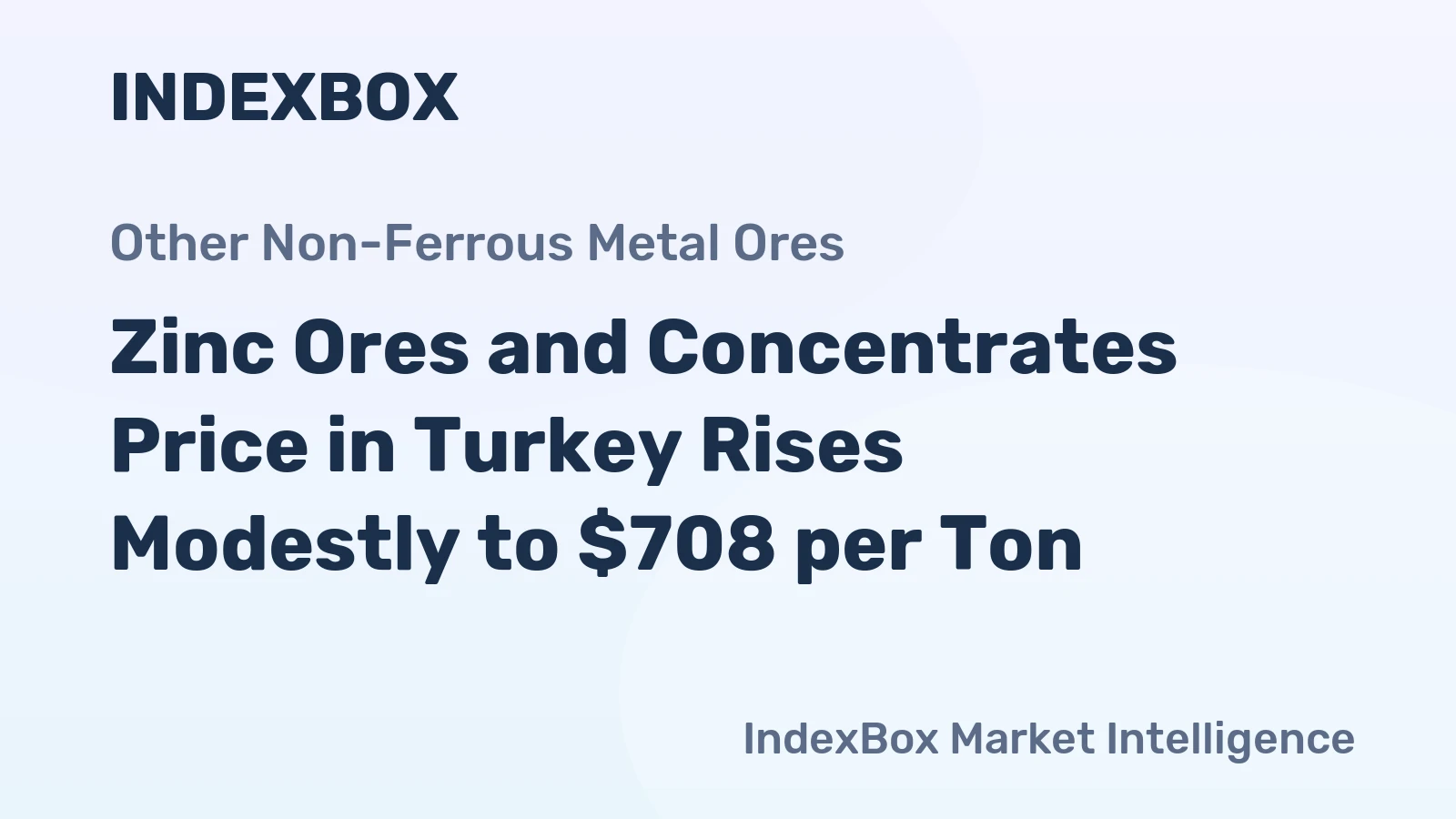 Zinc Ores and Concentrates Price in Turkey Rises Modestly to $708 per Ton
