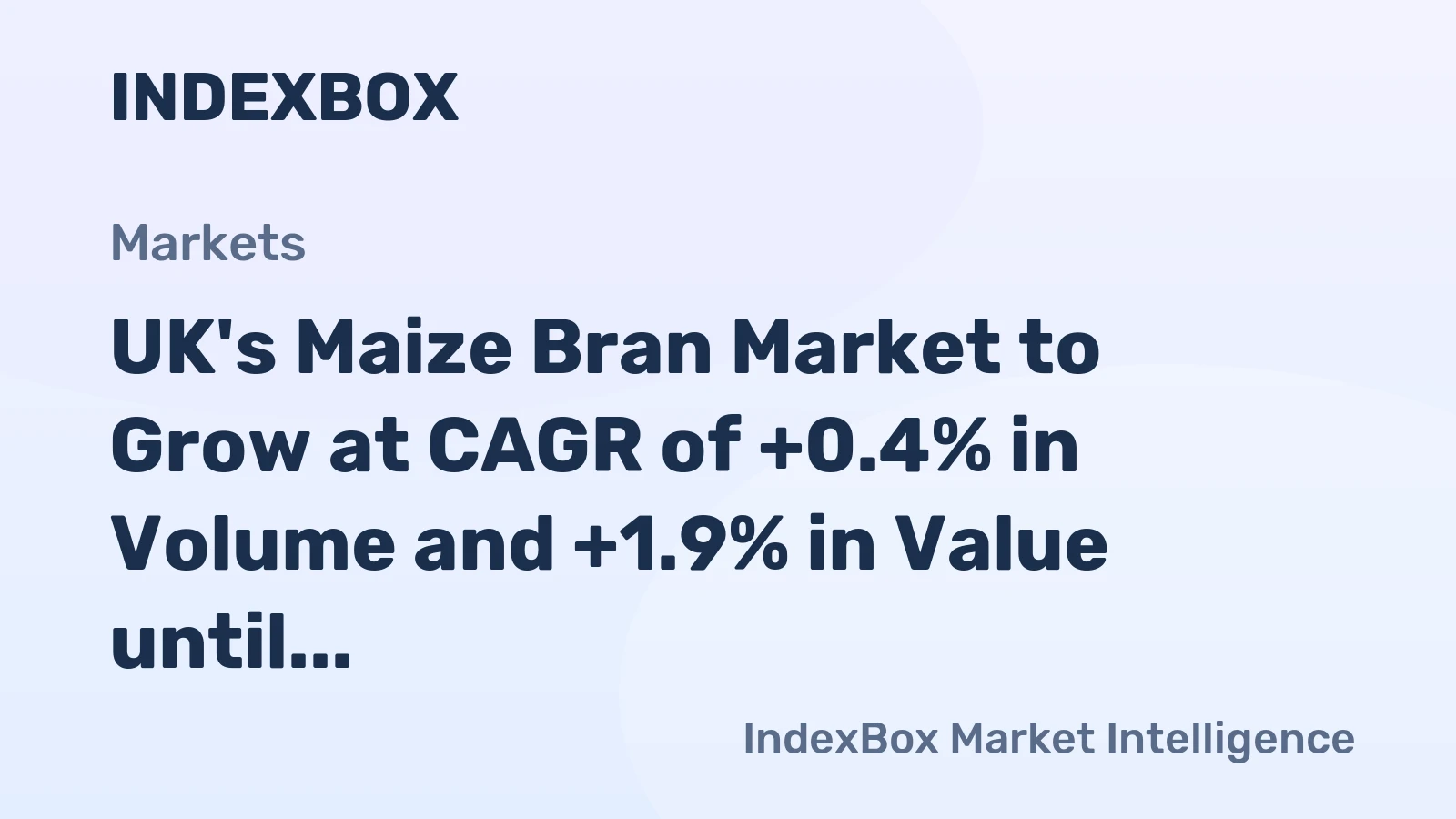 UK's Maize Bran Market to Grow at CAGR of +0.4% in Volume and +1.9% in Value until 2035