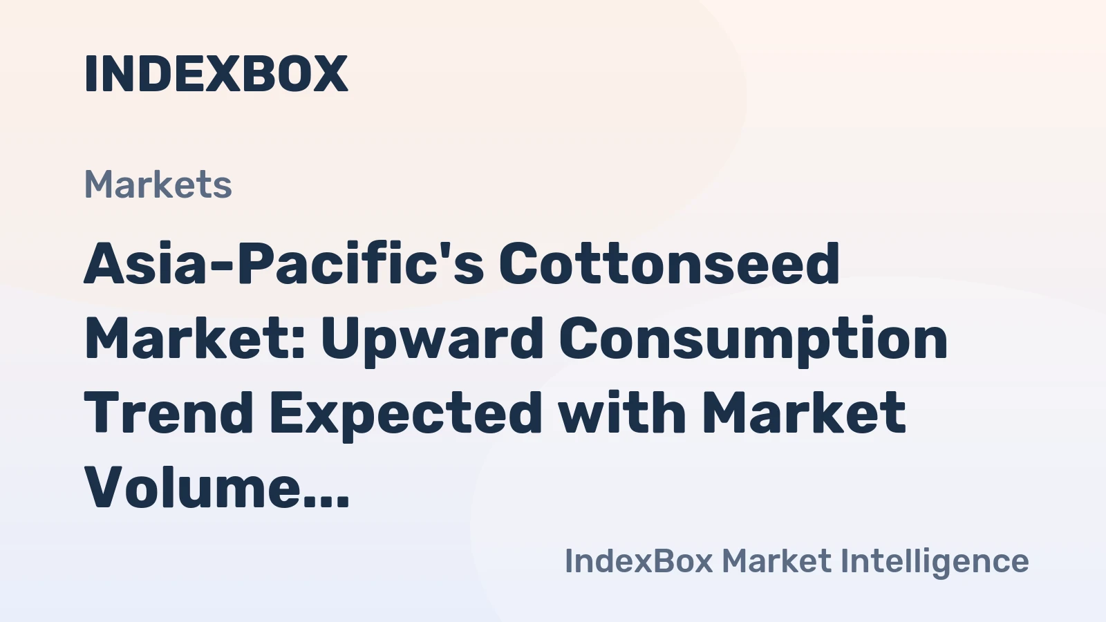 Asia-Pacific's Cottonseed Market: Upward Consumption Trend Expected with Market Volume Reaching 25M Tons and Value of $17B by 2035