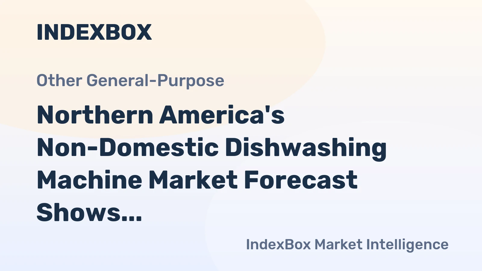 Northern America's Non-Domestic Dishwashing Machine Market Forecast Shows Steady Growth With a 1% CAGR in Value