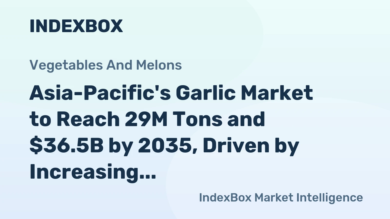 Asia-Pacific's Garlic Market to Reach 29M Tons and $36.5B by 2035, Driven by Increasing Demand