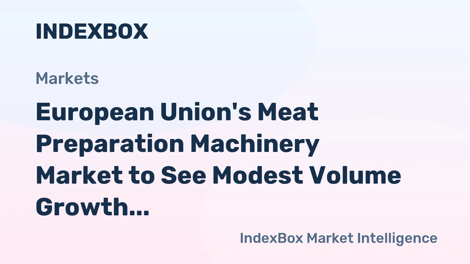European Union's Meat Preparation Machinery Market to See Modest Volume Growth and Steady Value Increase Through 2035