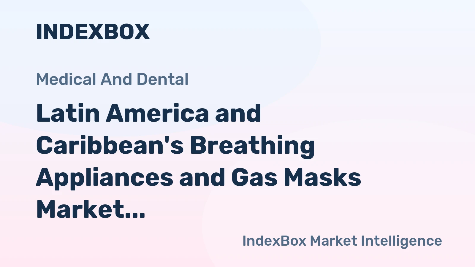Latin America and Caribbean's Breathing Appliances and Gas Masks Market to Grow by 31M units and $1.4B by 2035