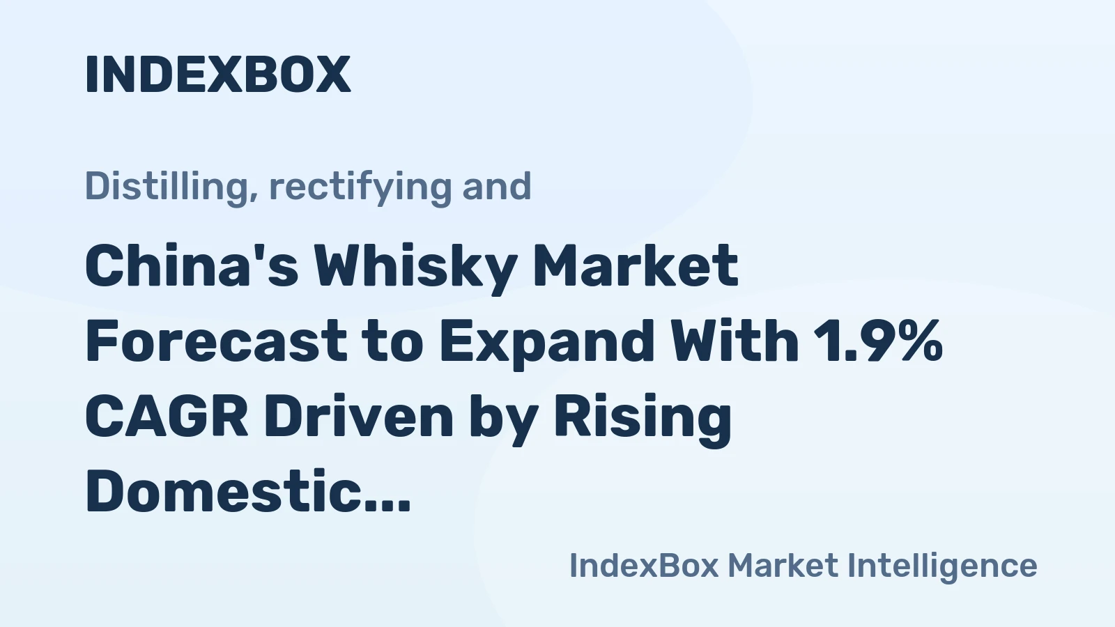 China's Whisky Market Forecast to Expand With 1.9% CAGR Driven by Rising Domestic Demand