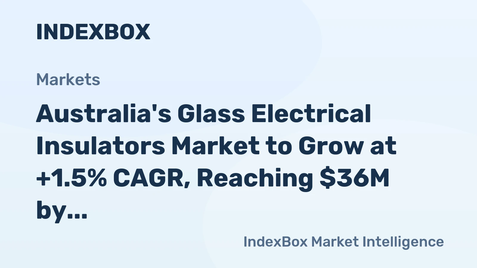 Australia's Glass Electrical Insulators Market to Grow at +1.5% CAGR, Reaching $36M by 2035