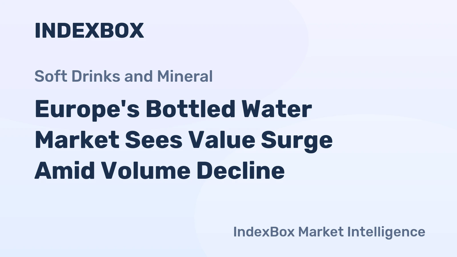 Europe's Bottled Water Market Sees Value Surge Amid Volume Decline