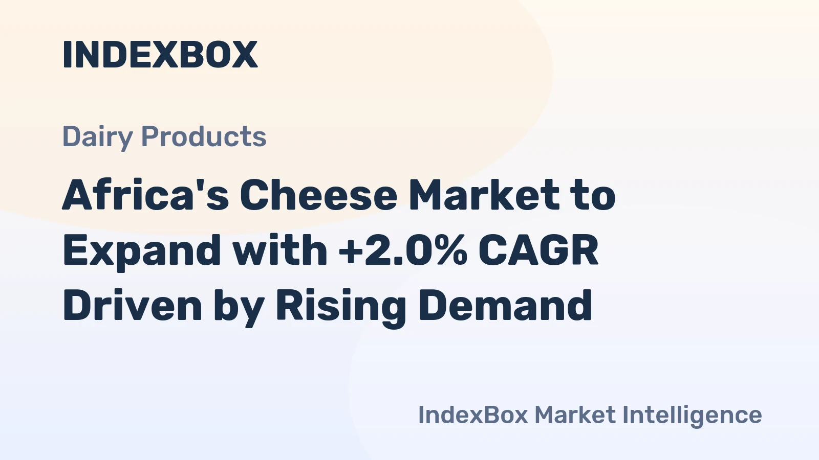 Africa's Cheese Market to Expand with +2.0% CAGR Driven by Rising Demand