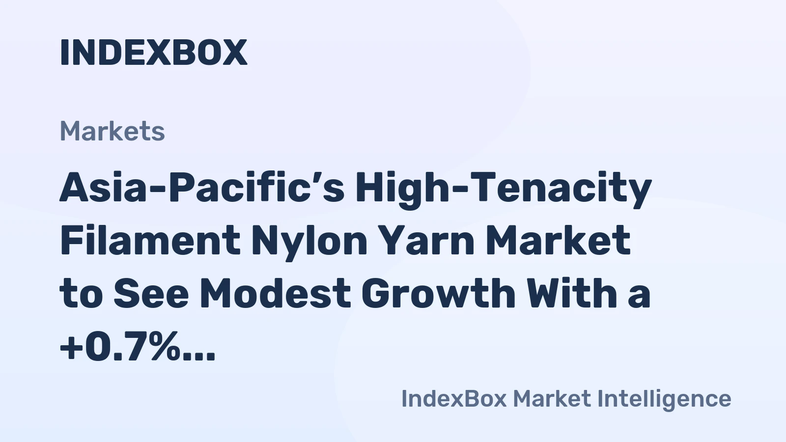 Asia-Pacific’s High-Tenacity Filament Nylon Yarn Market to See Modest Growth With a +0.7% Volume CAGR
