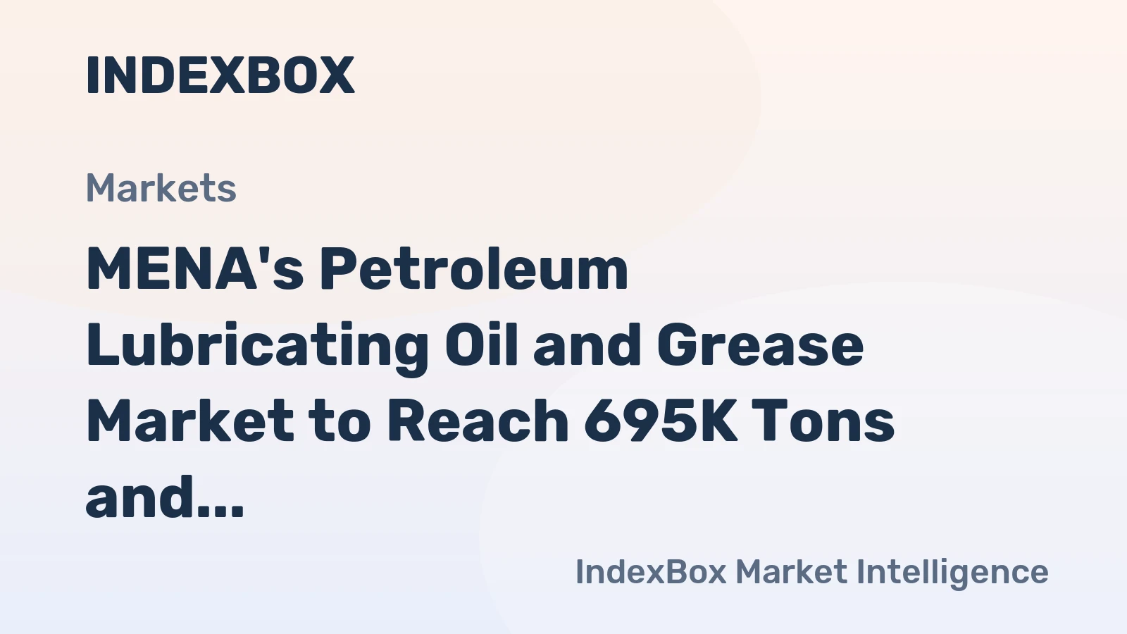 MENA's Petroleum Lubricating Oil and Grease Market to Reach 695K Tons and $2.3B by 2035