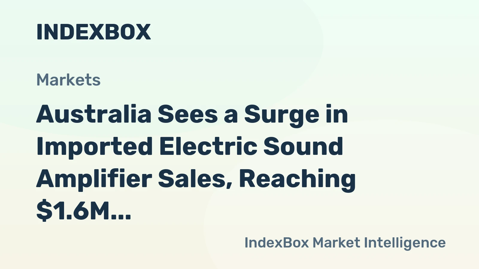 Australia Sees a Surge in Imported Electric Sound Amplifier Sales, Reaching $1.6M in January 2024