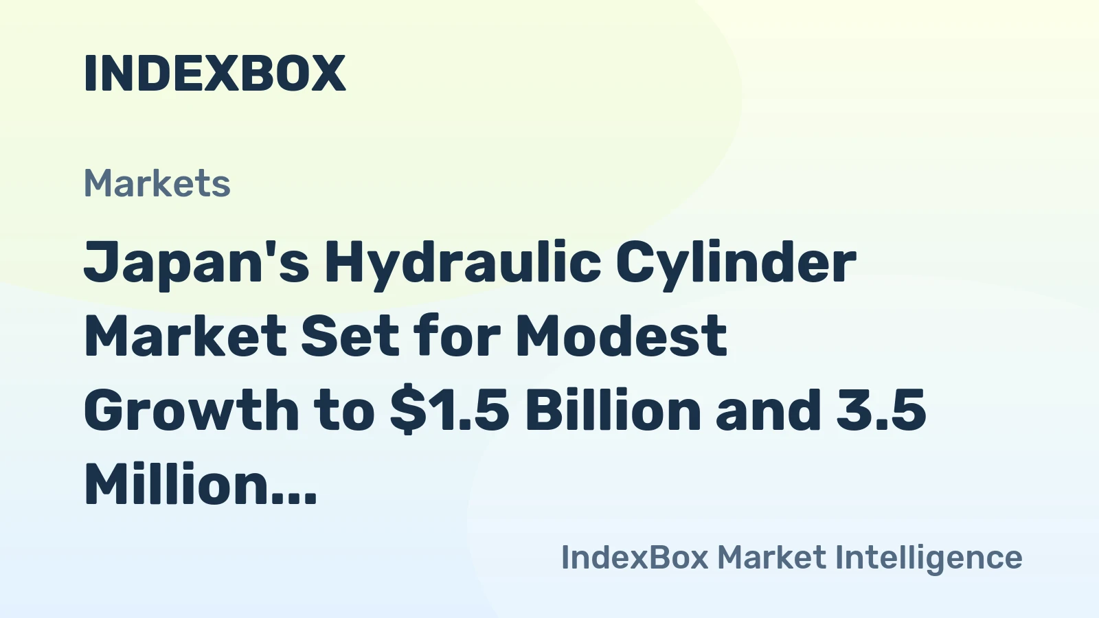 Japan's Hydraulic Cylinder Market Set for Modest Growth to $1.5 Billion and 3.5 Million Units