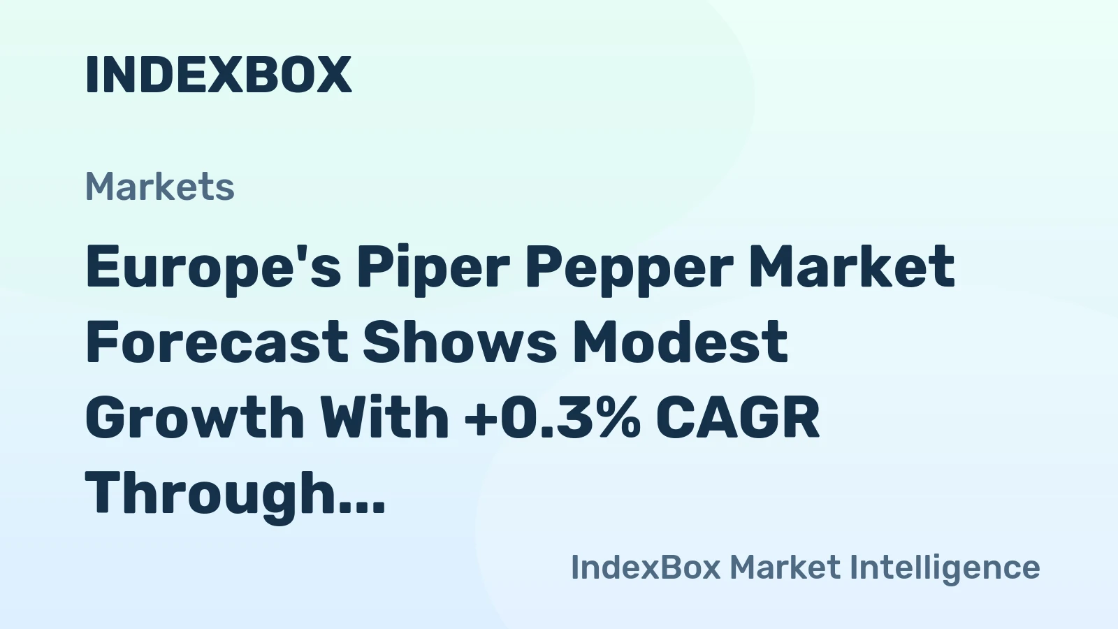 Europe's Piper Pepper Market Forecast Shows Modest Growth With +0.3% CAGR Through 2035